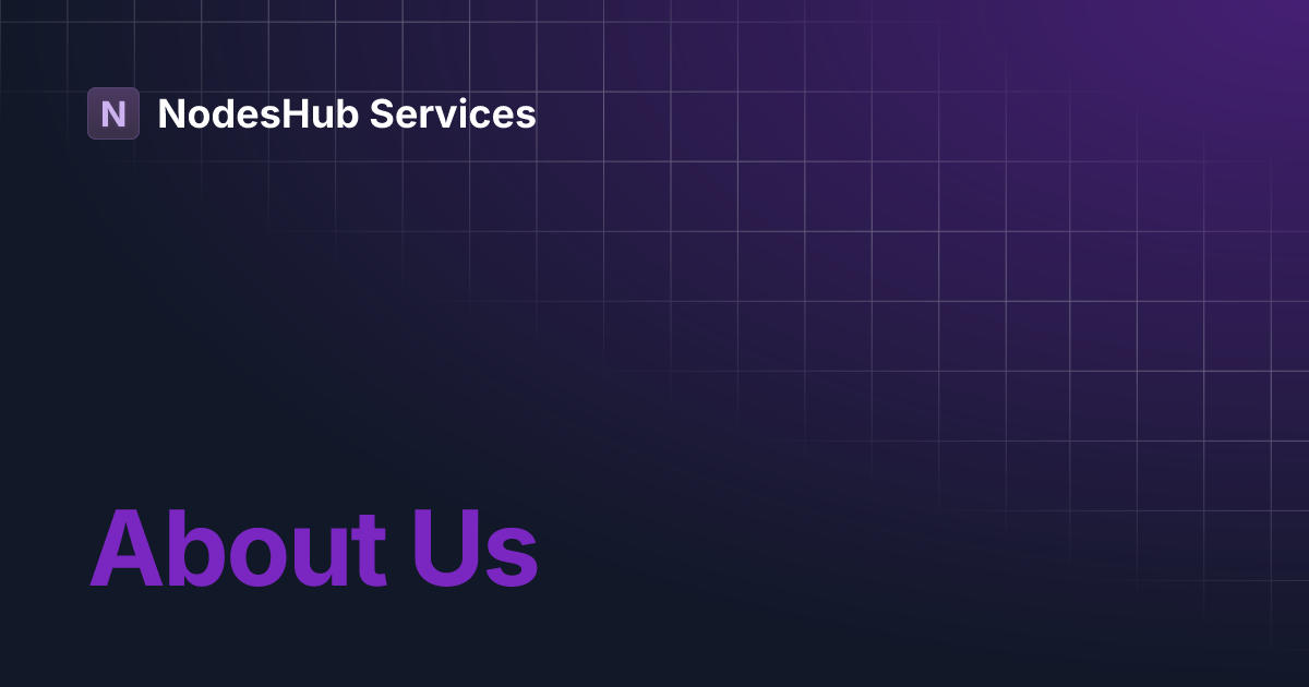 About Us | NodesHub Services