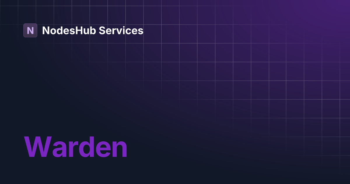 Warden | NodesHub Services